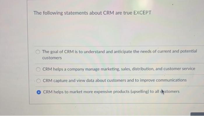 Solved The following statements about CRM are true EXCEPT | Chegg.com