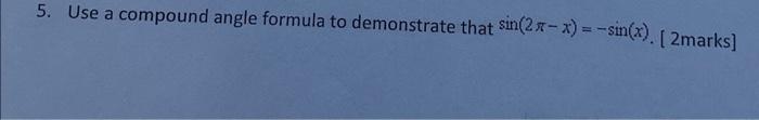 Solved 5. Use a compound angle formula to demonstrate that | Chegg.com