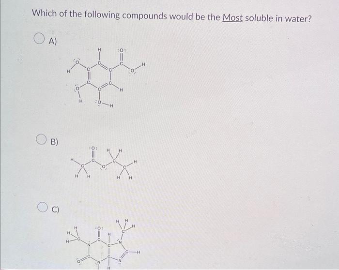 Solved Which of the following compounds would be the Most | Chegg.com