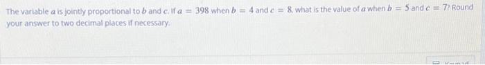 The variable a is jointly proportional to b and c. If | Chegg.com