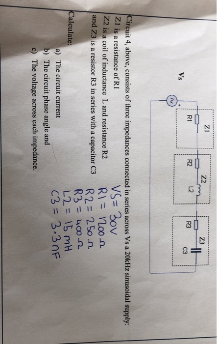 Solved zi Z2 Z3 R1 R2 L2 C3 Circuit 4, above, consists of | Chegg.com