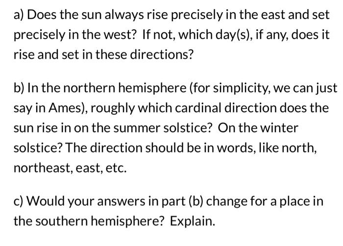 Solved a) Does the sun always rise precisely in the east and | Chegg.com