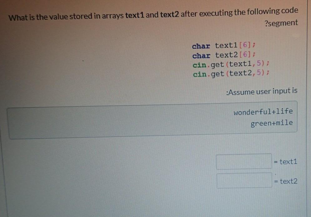 Solved What is the value stored in arrays text1 and text2 | Chegg.com