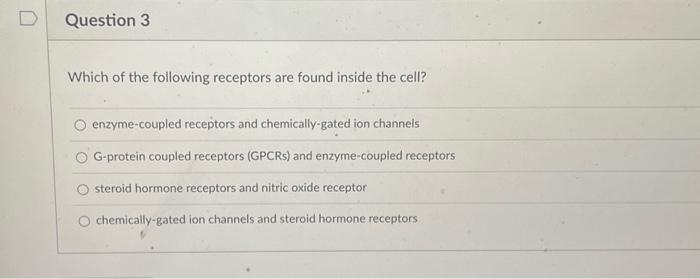 Solved Which of the following receptors are found inside the | Chegg.com