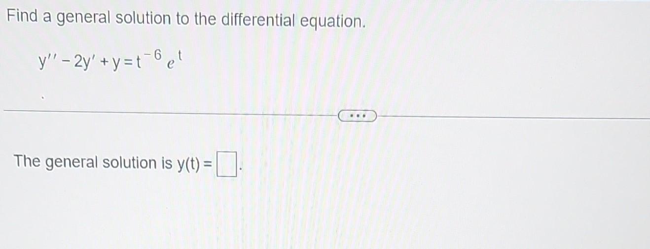 Solved Find a general solution to the differential equation. | Chegg.com