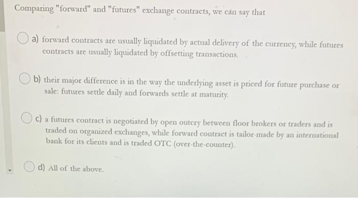 Solved Comparing "forward" and "futures" exchange contracts, | Chegg.com
