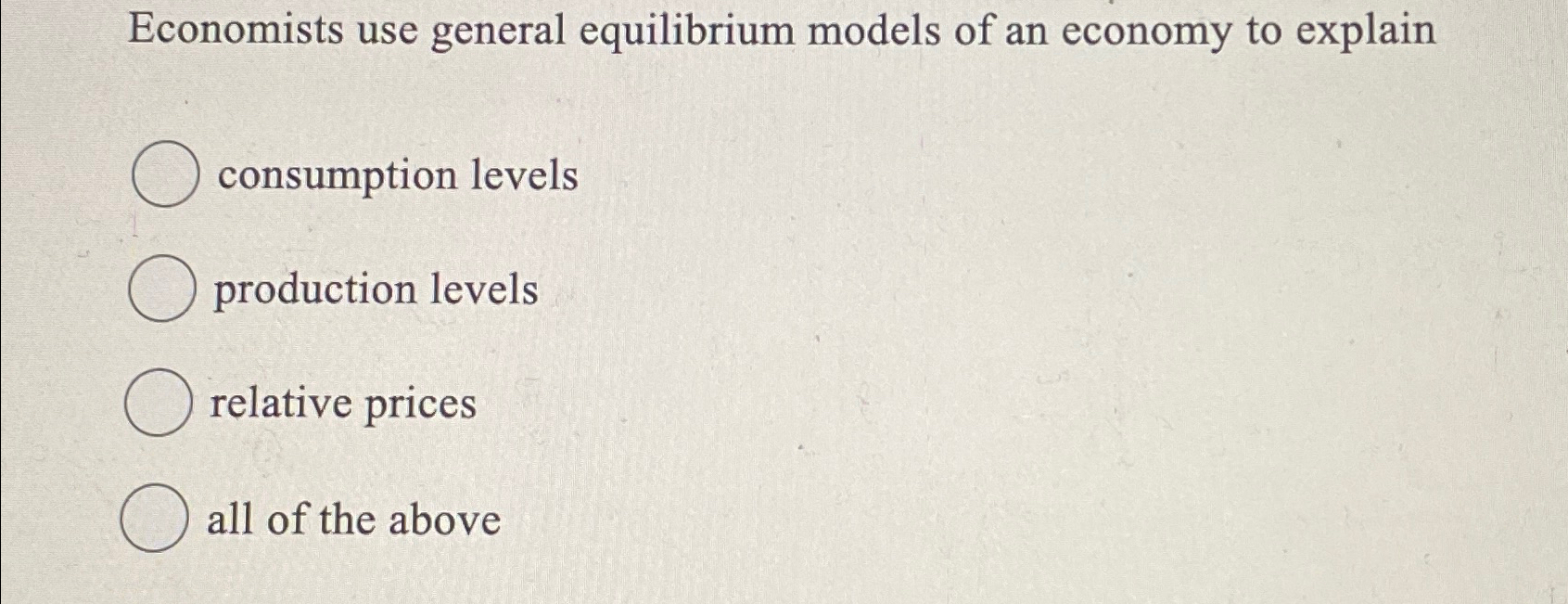 Solved Economists use general equilibrium models of an | Chegg.com