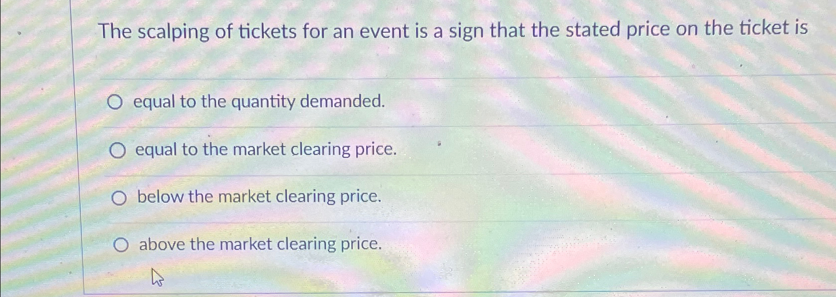 Solved The scalping of tickets for an event is a sign that | Chegg.com