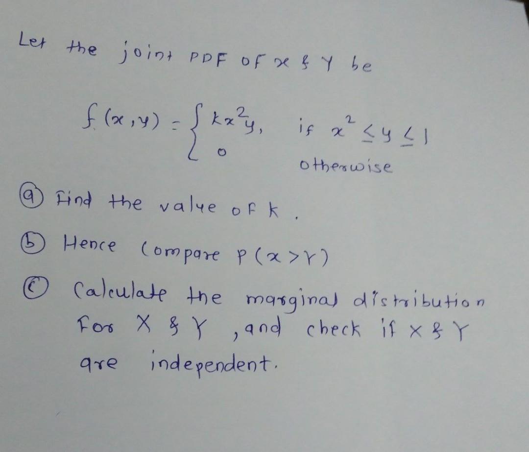 Solved Let the joint PDF of x \& y be f(x,y)={kx2y,0 if | Chegg.com