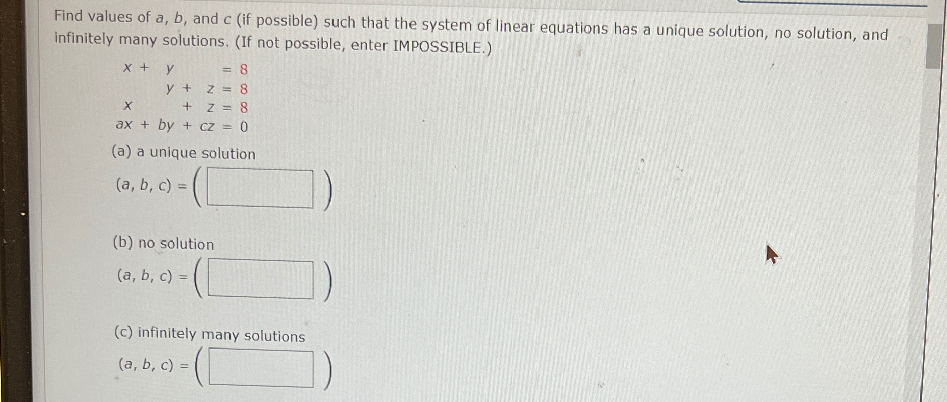 Solved Find values of a,b, ﻿and c (if possible) ﻿such that | Chegg.com