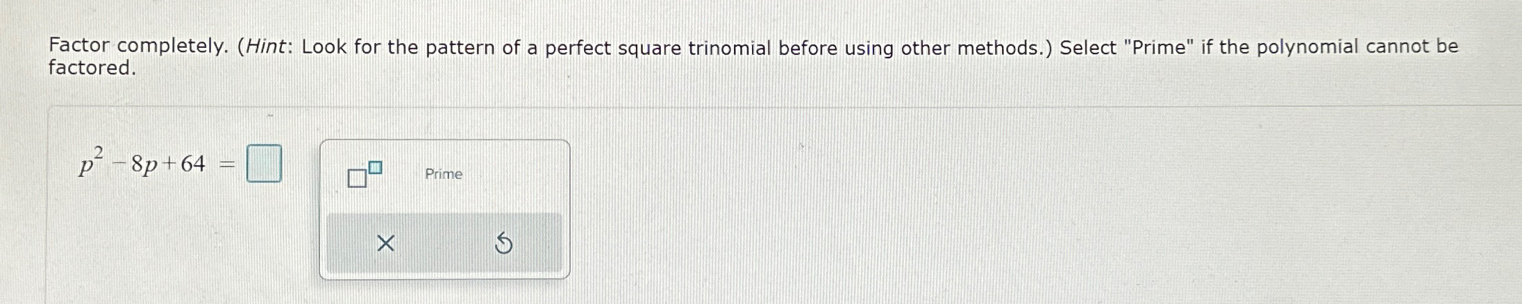 Solved Factor completely. (Hint: Look for the pattern of a | Chegg.com
