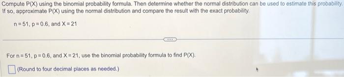 Solved Compute P(X) using the binomial probability formula. | Chegg.com