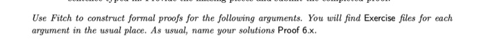 Solved Use Fitch to construct formal proofs for the | Chegg.com