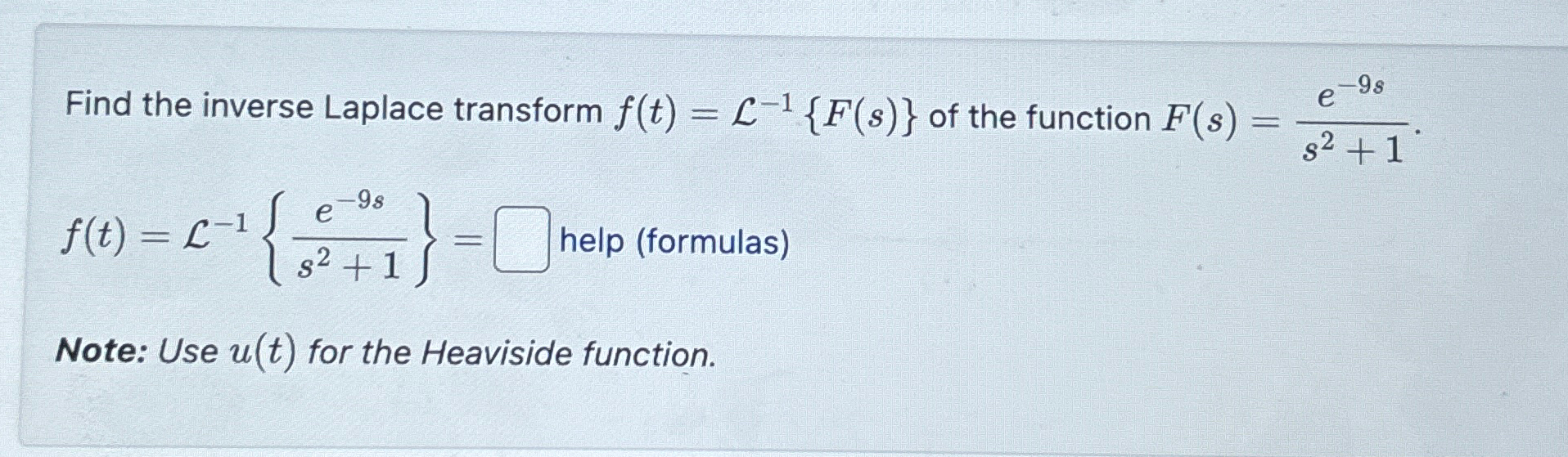Solved Find the inverse Laplace transform f(t)=L-1{F(s)} ﻿of | Chegg.com