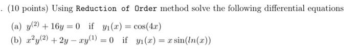 Solved (10 points) Using Reduction of Order method solve the | Chegg.com