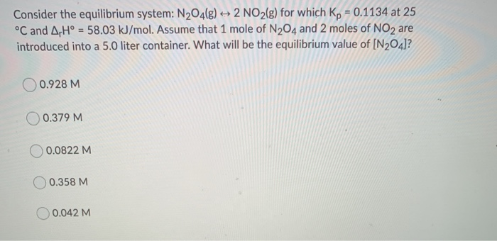 Solved Consider the equilibrium system: N2O4(g) + 2 NO2(g) | Chegg.com