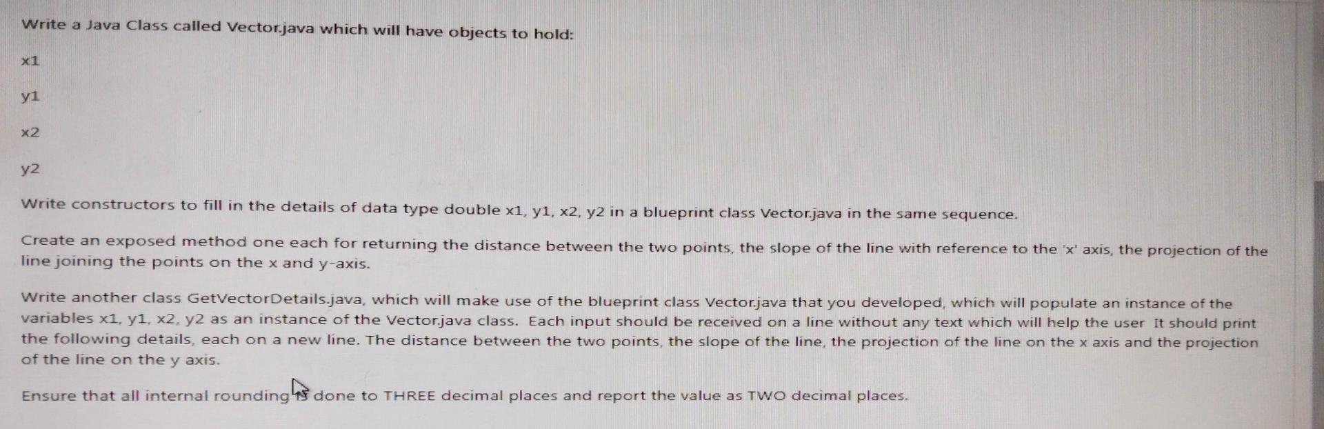 Solved Write a Java Class called Vector.java which will have | Chegg.com