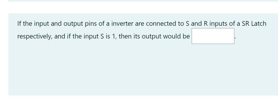 Solved If the input and output pins of a inverter are | Chegg.com