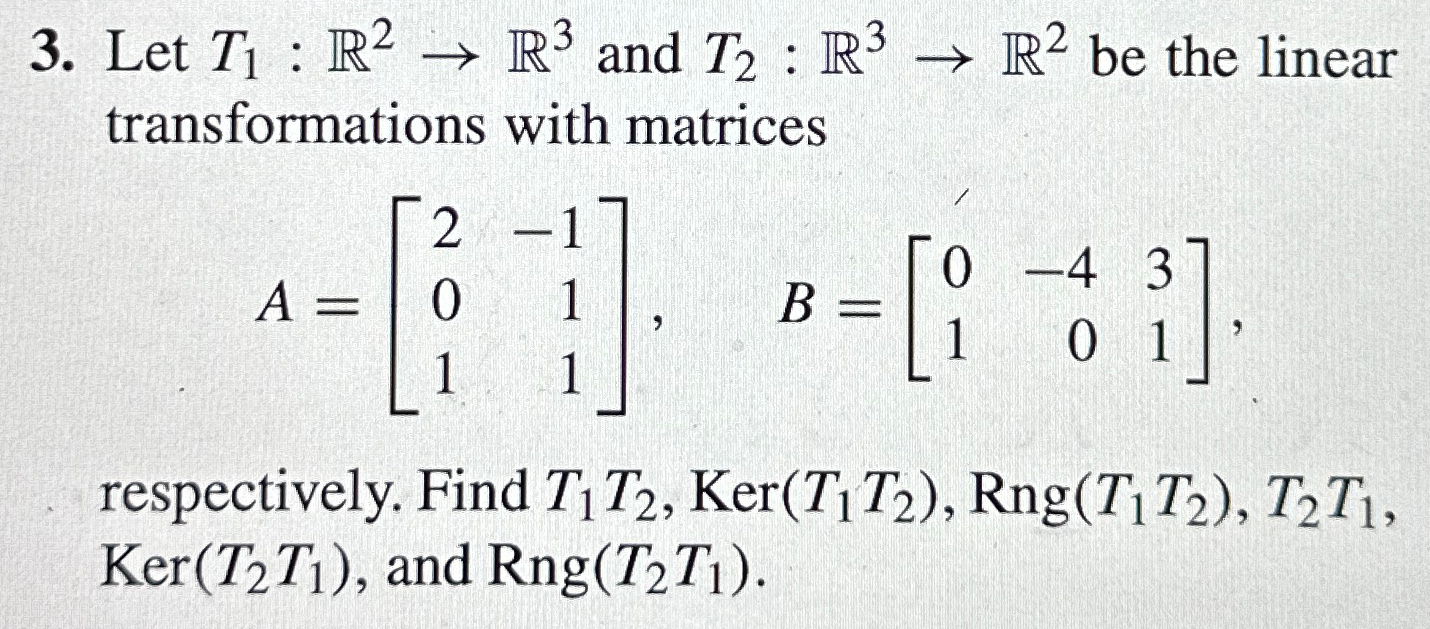 Solved Let T1:R2→R3 ﻿and T2:R3→R2 ﻿be the linear | Chegg.com