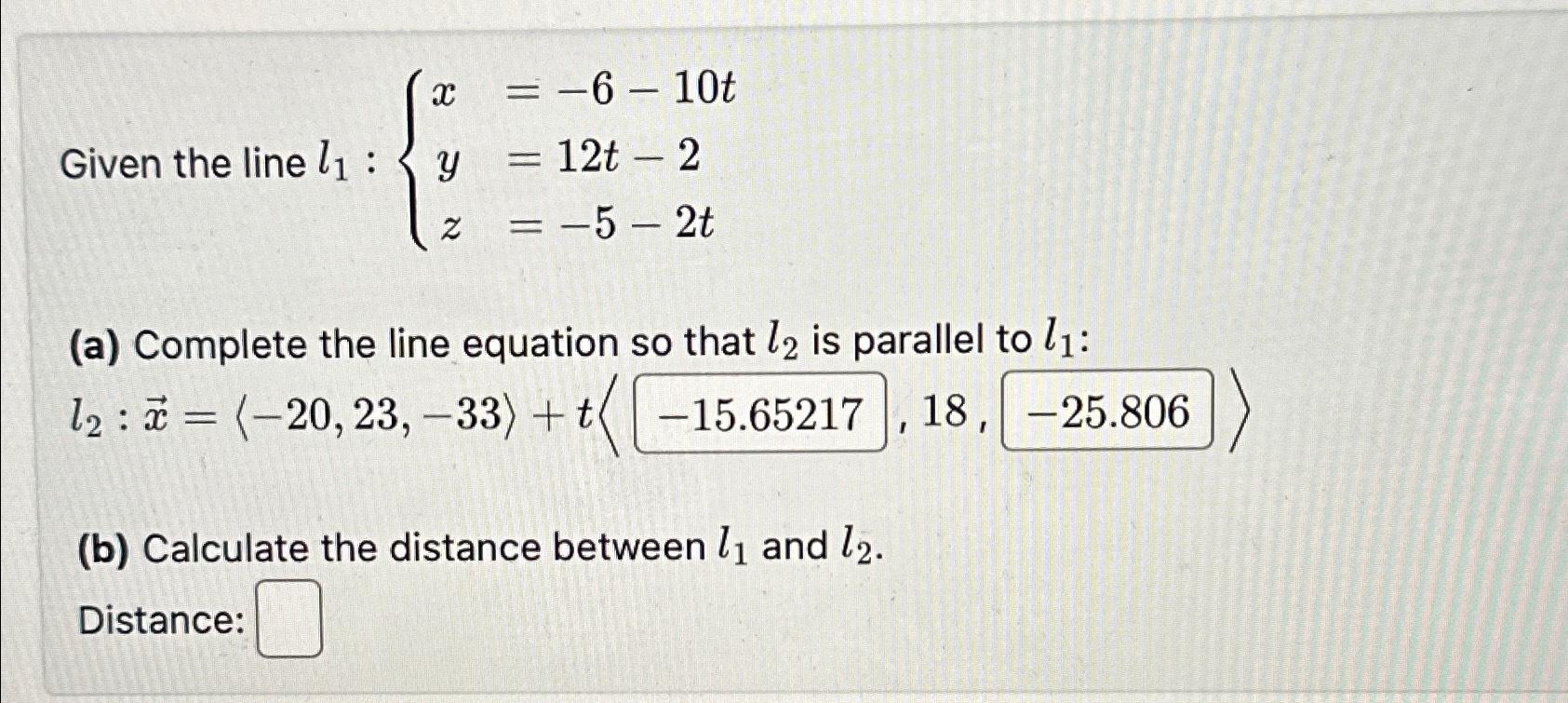 Solved Given the line l1:{x=-6-10ty=12t-2z=-5-2t(a) | Chegg.com