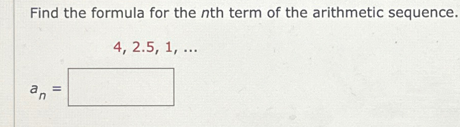 Solved Find the formula for the nth term of the arithmetic | Chegg.com