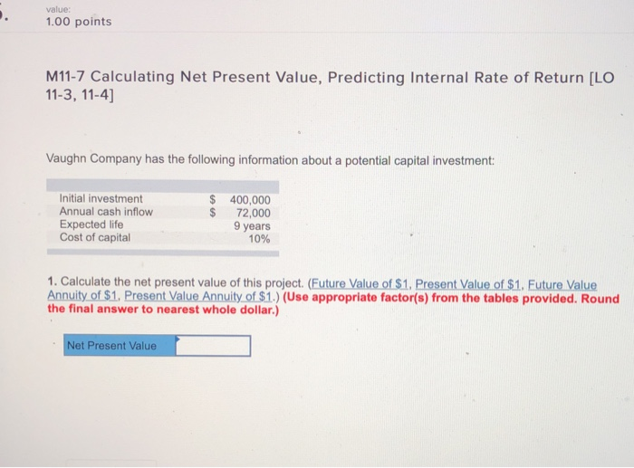 Solved value: 1.00 points M11-7 Calculating Net Present | Chegg.com