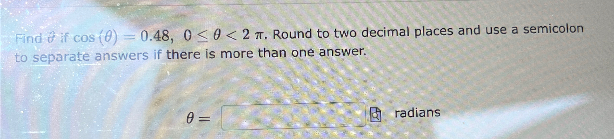 Solved Find del if cos(θ)=0.48,0≤θ