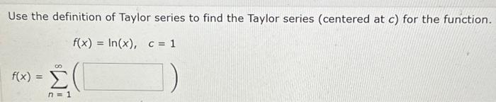Solved Use the definition of Taylor series to find the | Chegg.com