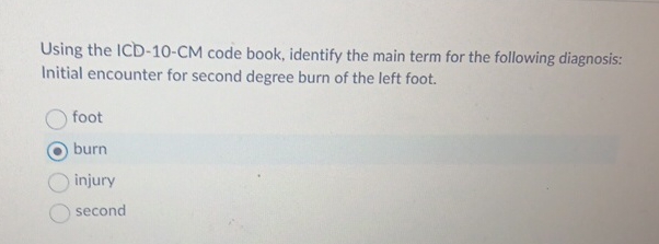 Solved Using the ICD-10-CM code book, identify the main term | Chegg.com