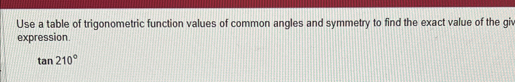 Solved Use a table of trigonometric function values of | Chegg.com