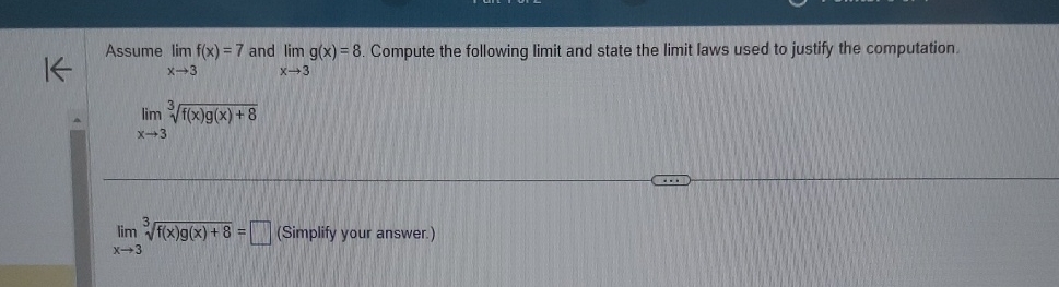 Solved Assume limx→3f(x)=7 ﻿and limx→3g(x)=8. ﻿Compute the | Chegg.com
