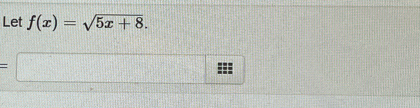 Solved Let f(x)=5x+82 ﻿find the third derivative. | Chegg.com