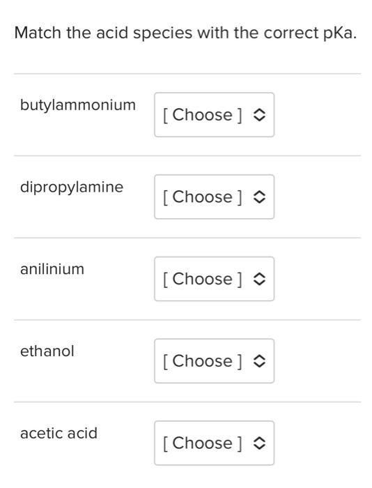 Solved Match the acid species with the correct pKa. | Chegg.com