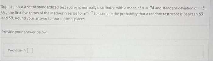 Solved Suppose that a set of standardized test scores is | Chegg.com