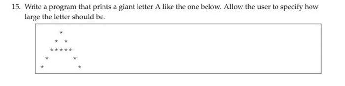 Solved 15. Write a program that prints a giant letter A like | Chegg.com