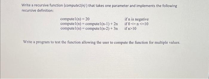 Solved Write a recursive function (compute1(n)) that takes | Chegg.com