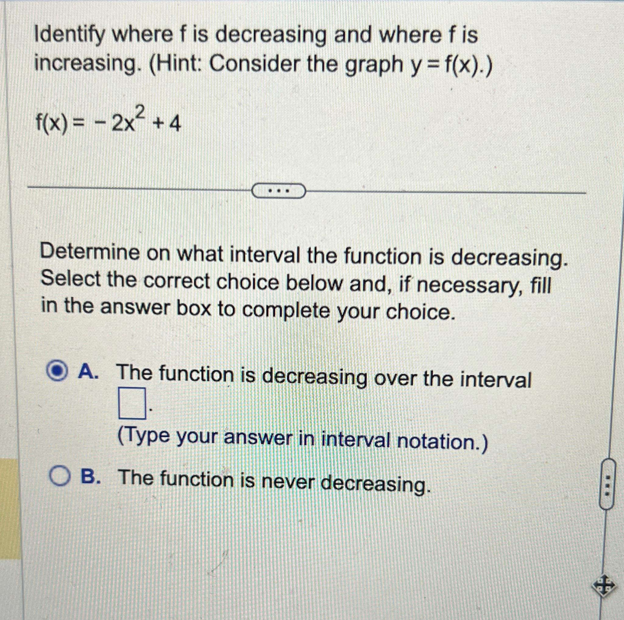 Solved Identify where f ﻿is decreasing and where f ﻿is | Chegg.com