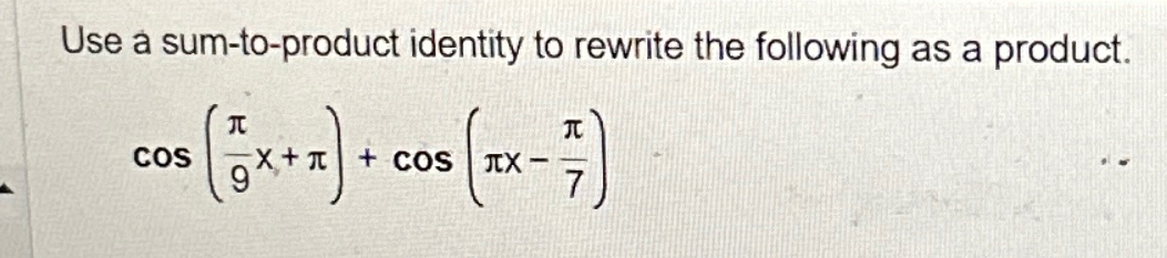 Solved Use a sum-to-product identity to rewrite the | Chegg.com