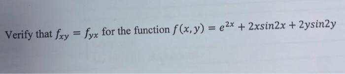 Solved Verify that fxy=fyx for the function | Chegg.com