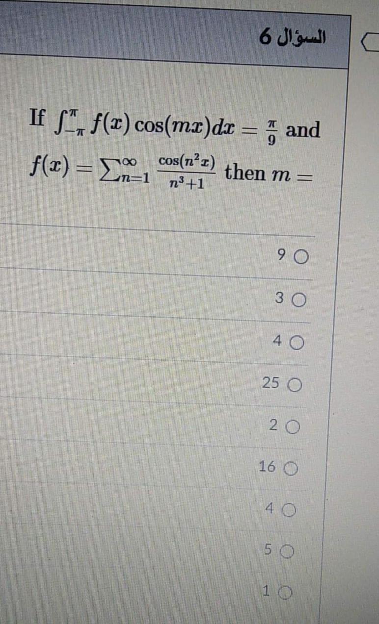 Solved السؤال 6 C If S", f(x) cos(mx)dx = 1 and cos(n-1) | Chegg.com