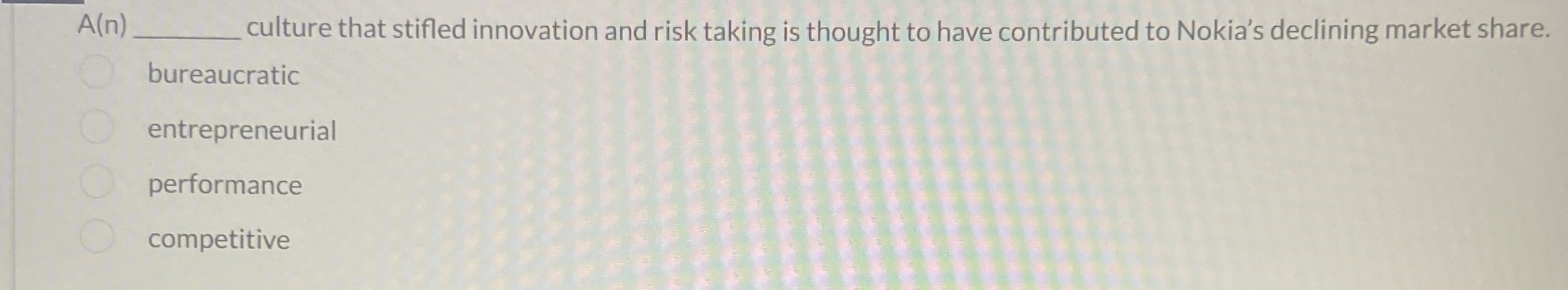 Solved A(n) ﻿culture that stifled innovation and risk taking | Chegg.com
