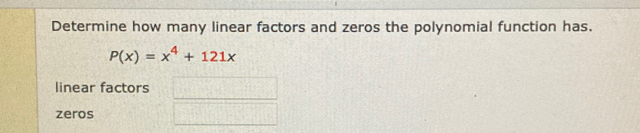 Solved Determine how many linear factors and zeros the | Chegg.com