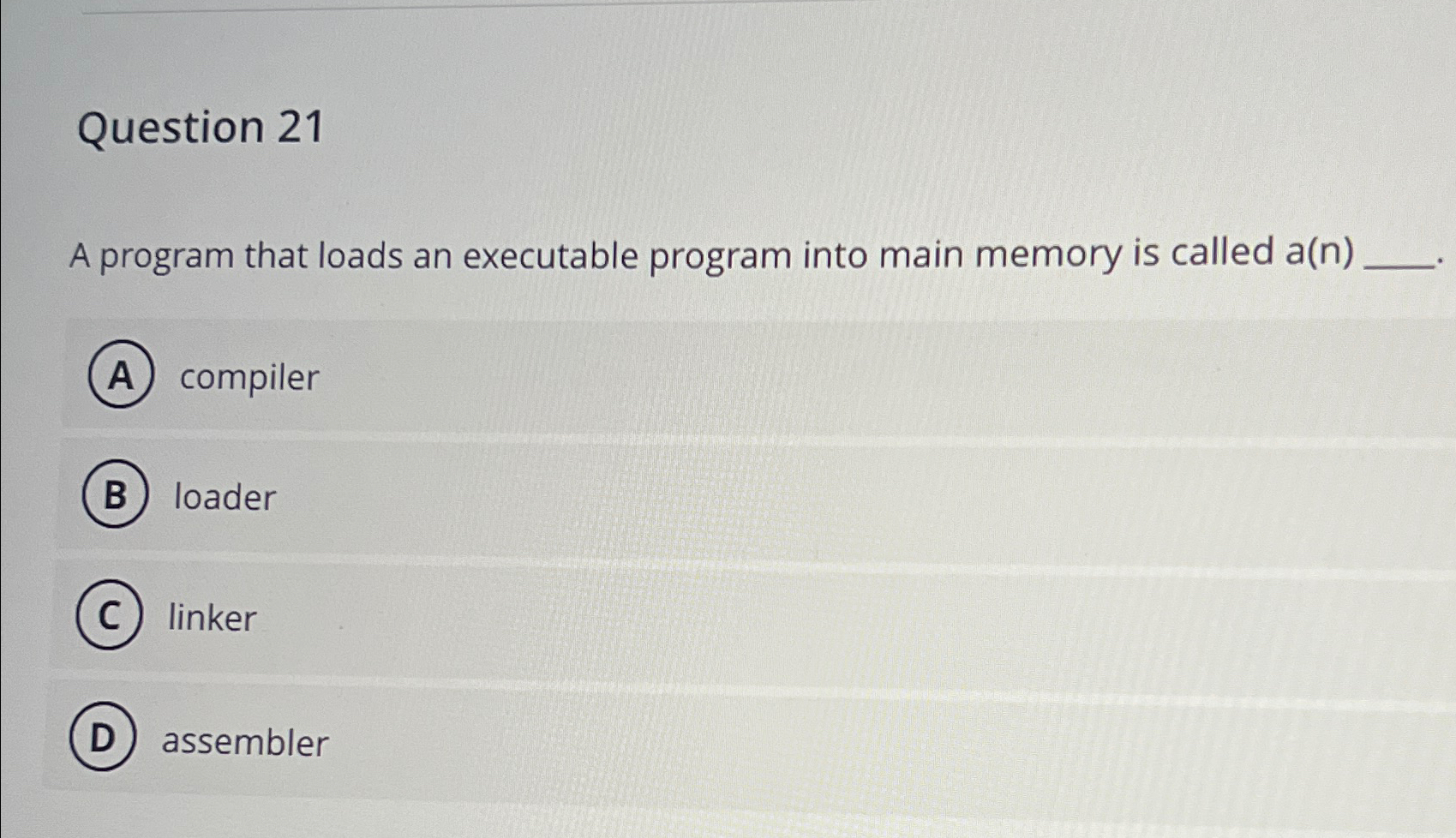 Solved Question 21A program that loads an executable program | Chegg.com