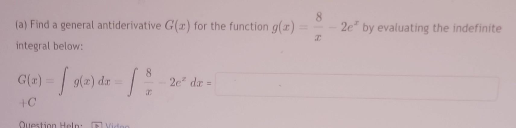 Solved Indefinite Integrals Finding a general antiderivative | Chegg.com