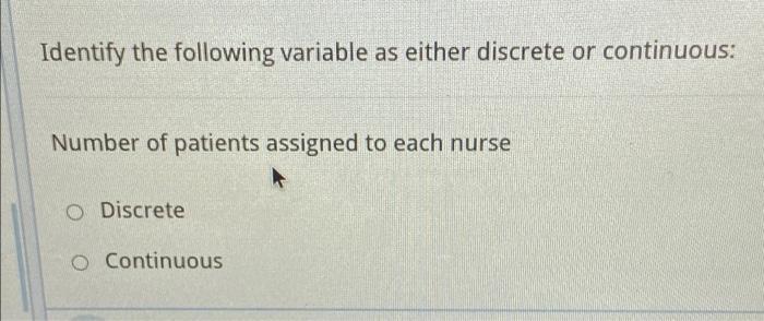Solved Identify the following variable as either discrete or | Chegg.com
