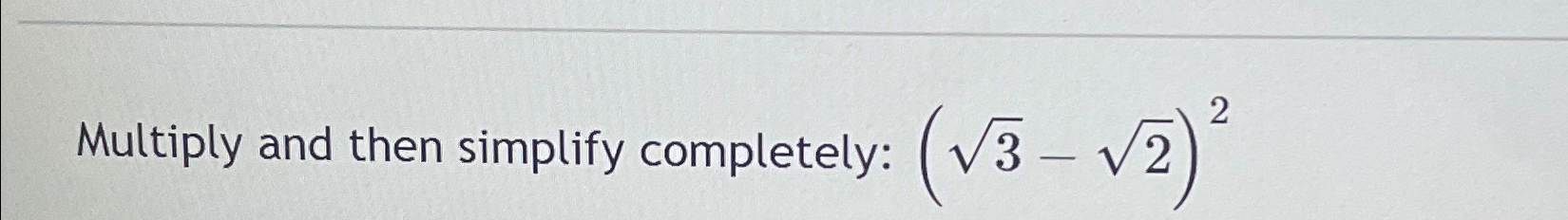 Solved Multiply and then simplify completely: (32-22)2 | Chegg.com