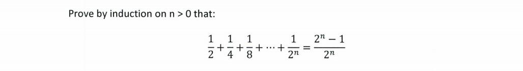 Solved Prove by induction on n>0 that: 21+41+81+⋯+2n1=2n2n−1 | Chegg.com