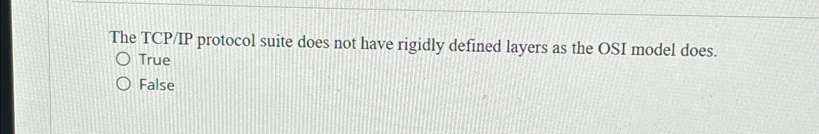 Solved The TCP/IP protocol suite does not have rigidly | Chegg.com