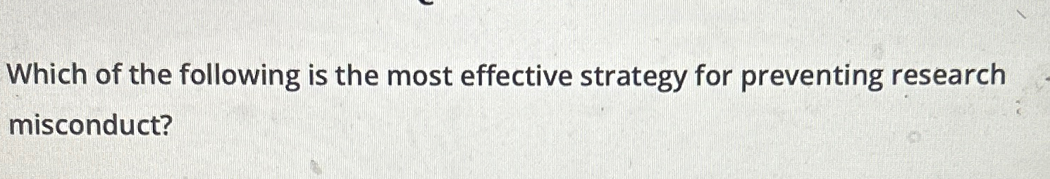 Solved Which of the following is the most effective strategy | Chegg.com