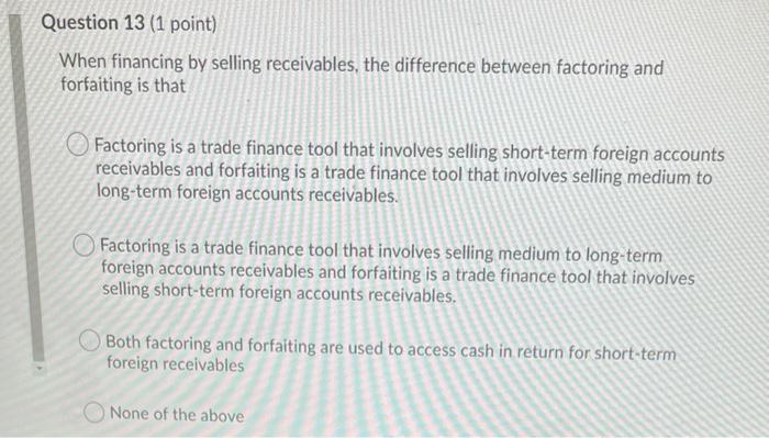 Solved Question 13 (1 point) When financing by selling | Chegg.com